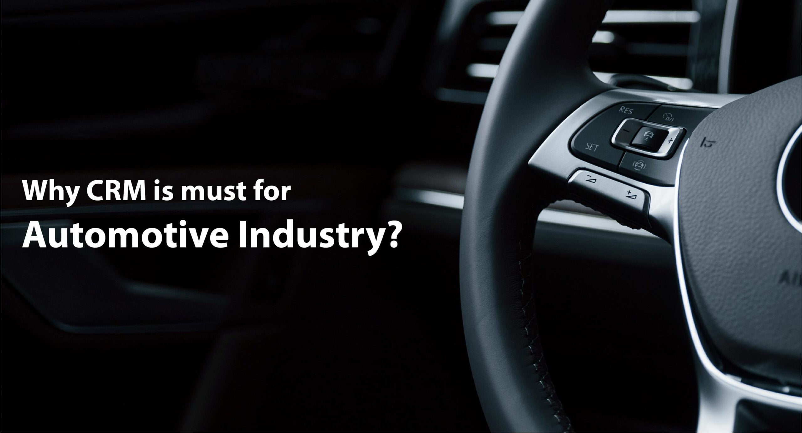 Why CRM is Must for Automotive Industry?