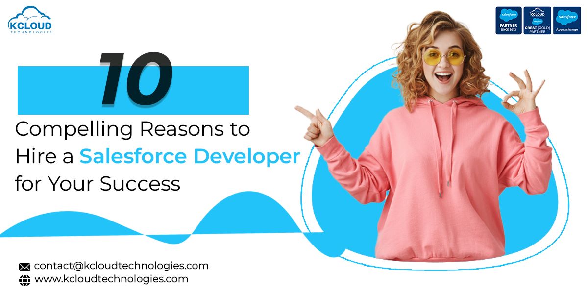 10 Compelling Reasons To Hire Salesforce Developer
